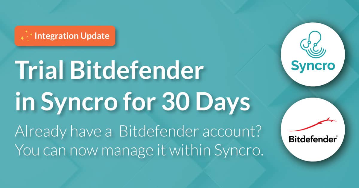 You Can Now Trial Bitdefender Within Syncro RMM & PSA