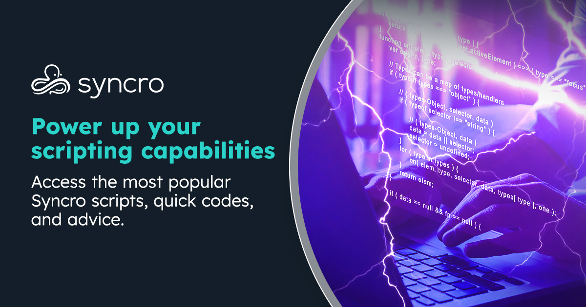 Syncro Scripting Your Msp Superpower