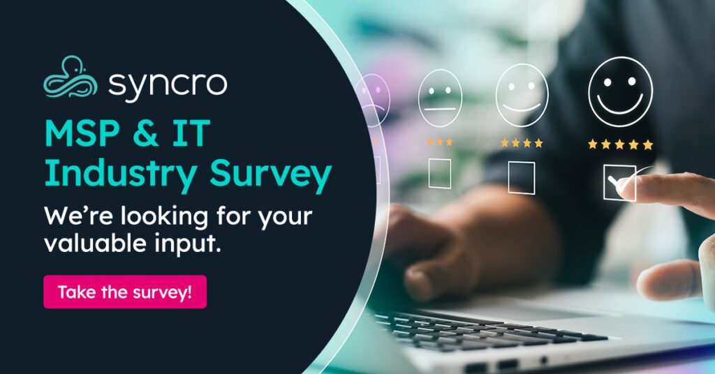 Add Your Voice to Our 2023 MSP & IT Industry Survey | Syncro