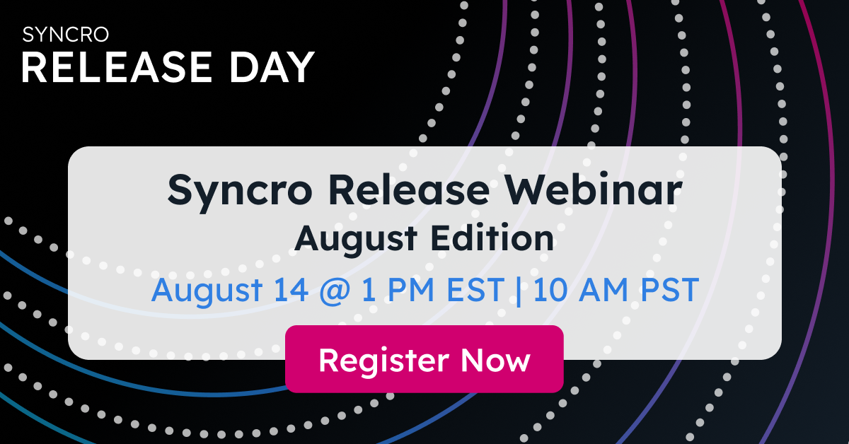 Syncro Release Webinar, August Edition | Syncro