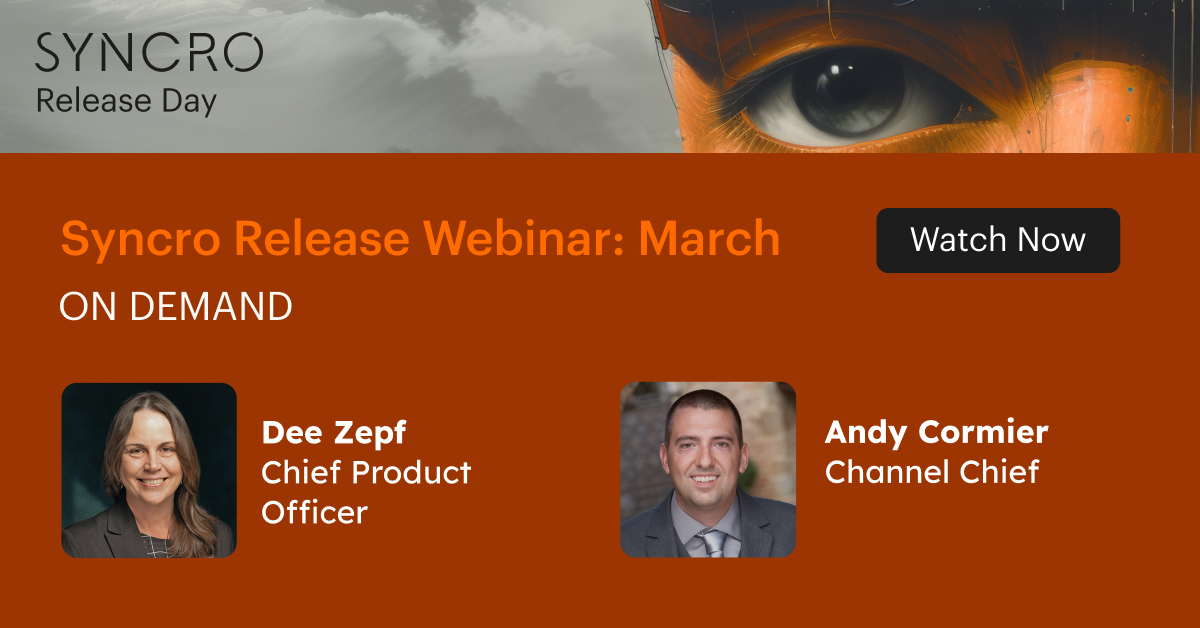 Syncro Release Webinar, March Edition | Syncro