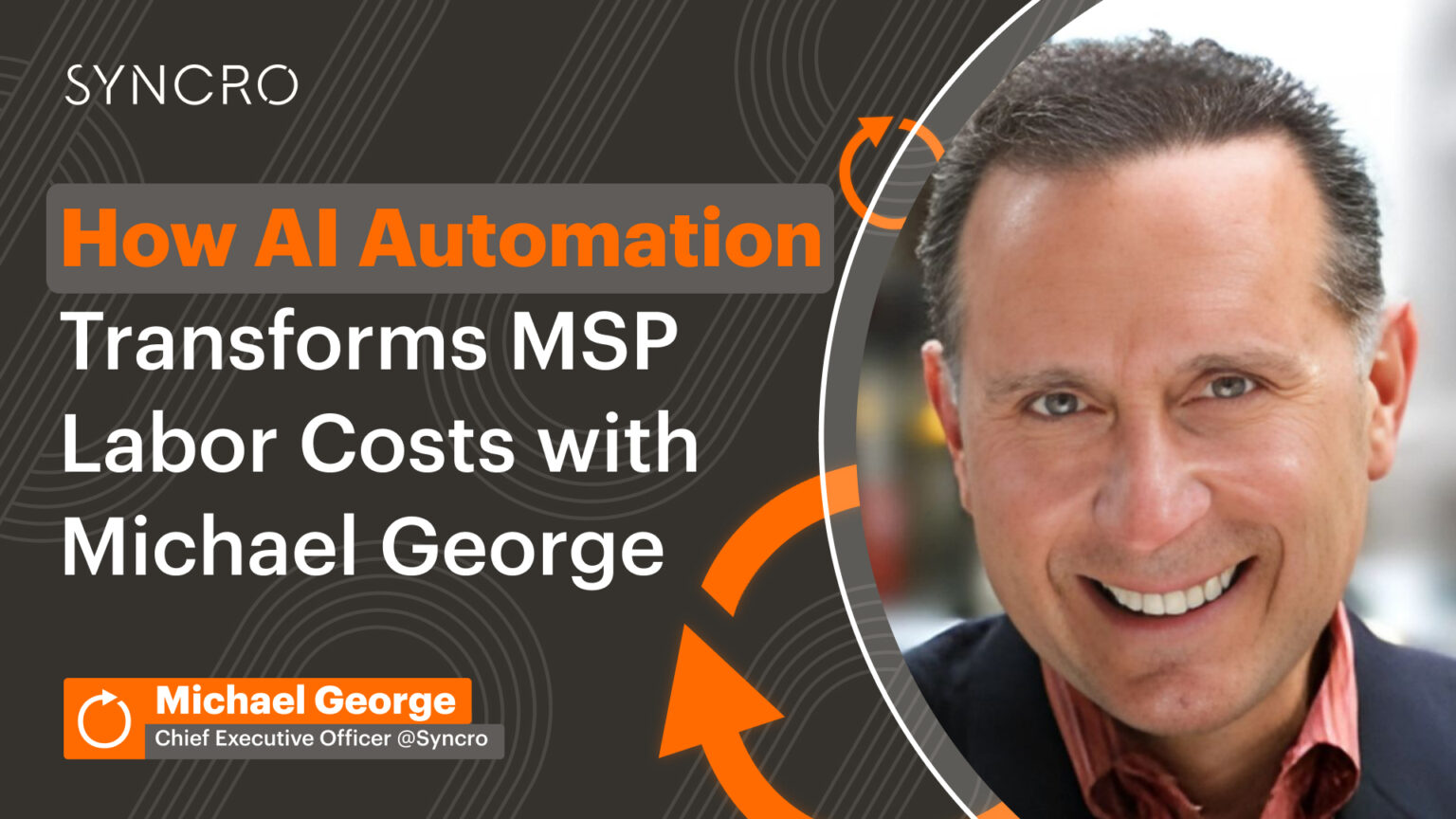 How AI Automation Transforms MSP Labor Costs with Michael George | Syncro
